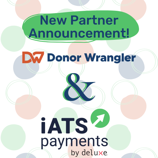 Iats Payments Partner Announcement Donor Wrangler